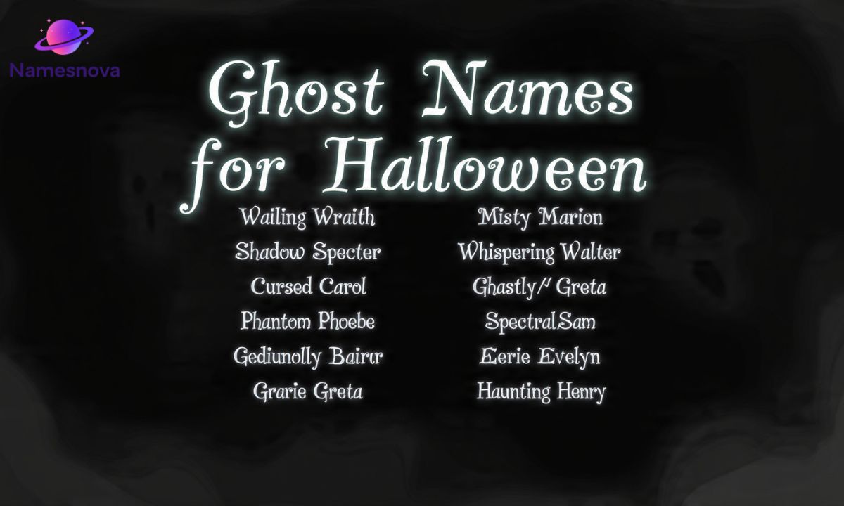 500+ Ghost Names: Spooky & Mysterious for Spirits, Wraiths